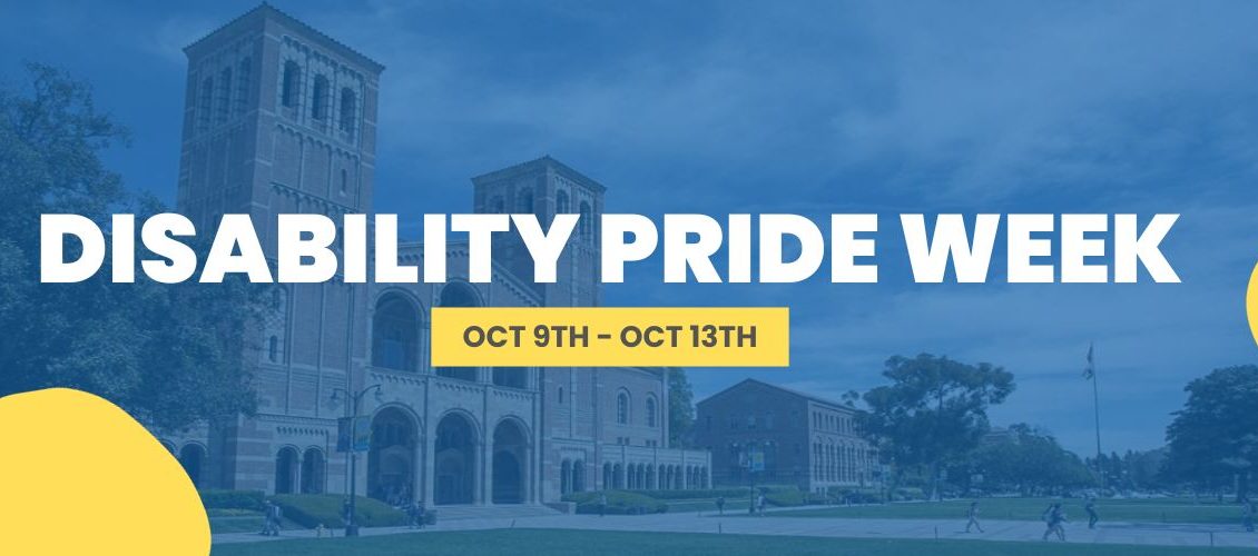 Disability Pride Week 2023 - UCLA Disability Studies Inclusion Labs