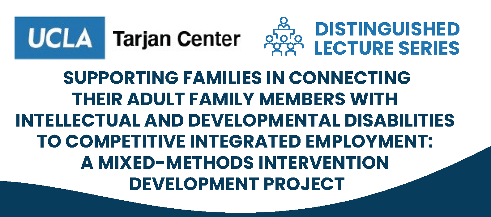 UCLA Tarjan Center Distinguished Lecture Series: Supporting Families in ...