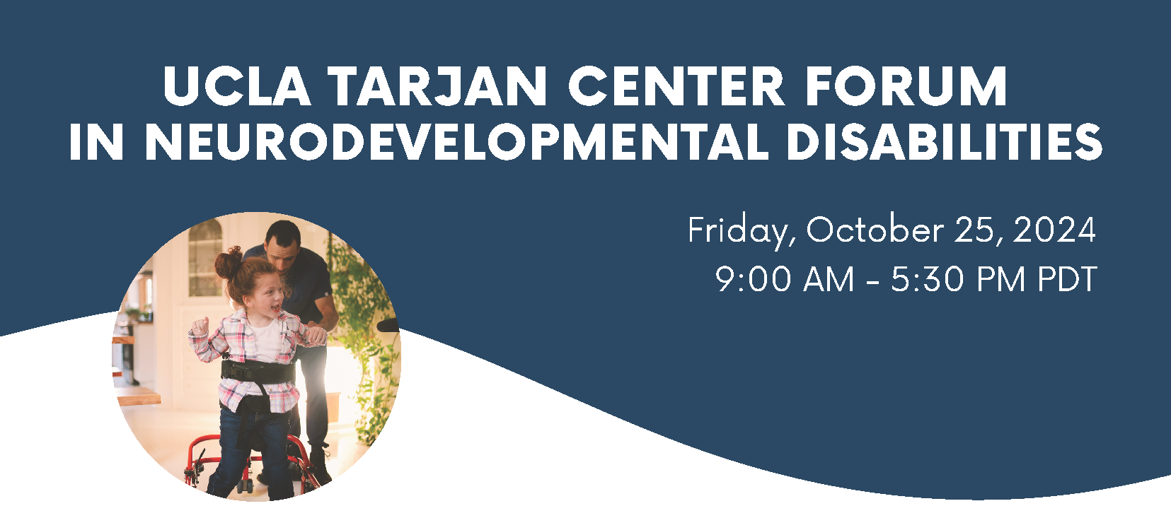 UCLA Tarjan Center Forum in Neurodevelopmental Disabilities - UCLA ...